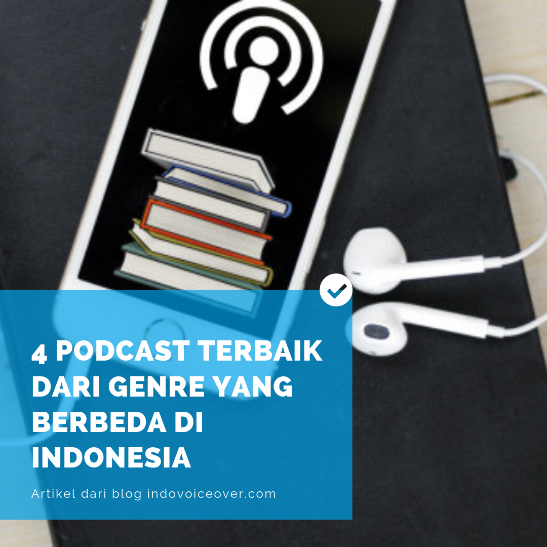 4 Podcast Terbaik Dari Genre Yang Berbeda di Indonesia | Indovoiceover
